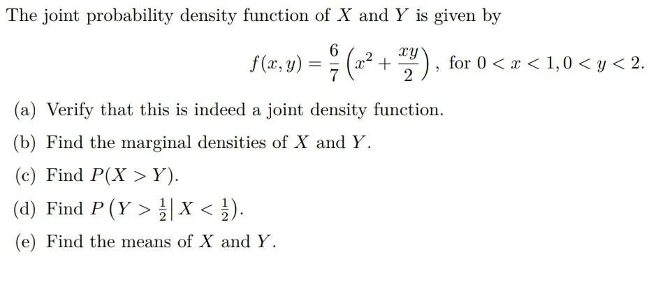Solved The joint probability density function of X and Y is | Chegg.com