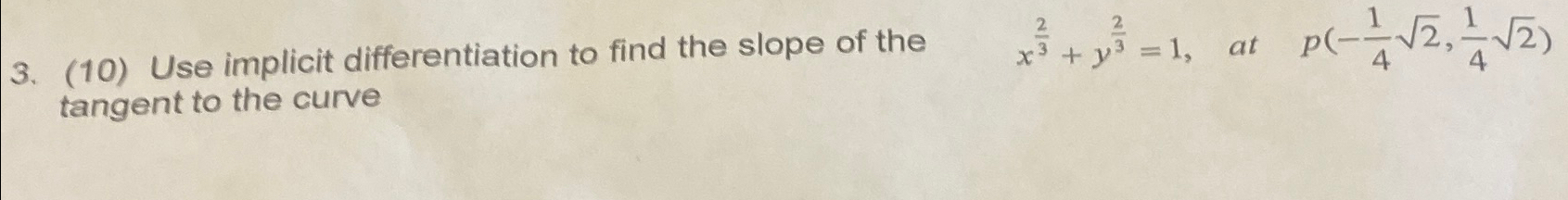 Solved (10) ﻿Use implicit differentiation to find the slope | Chegg.com