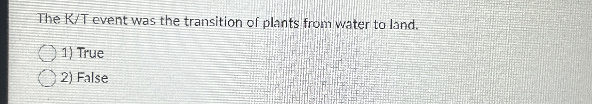 Solved The K/T event was the transition of plants from water | Chegg.com