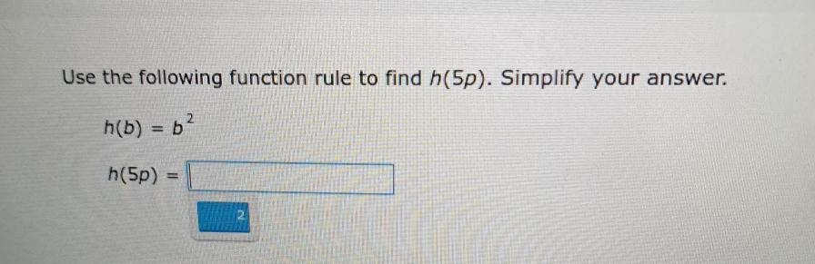 Solved Use the following function rule to find h(5p). | Chegg.com