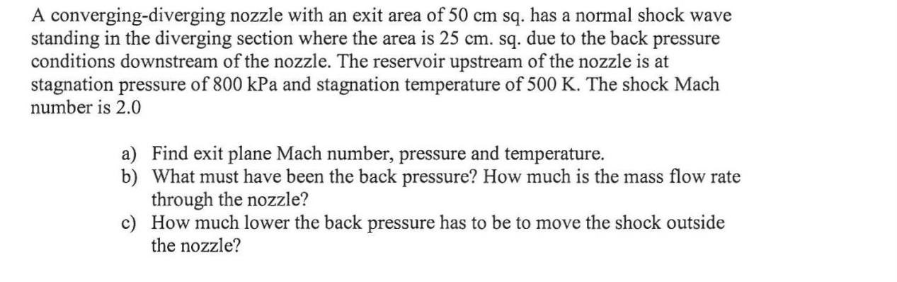 Solved A converging-diverging nozzle with an exit area of 50 | Chegg.com
