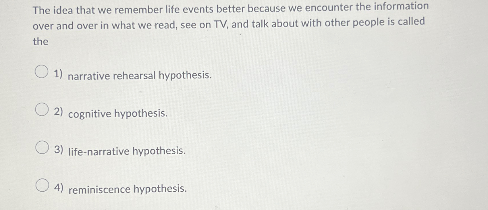 Solved The idea that we remember life events better because | Chegg.com