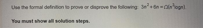 Solved Use the formal definition to prove or disprove the | Chegg.com