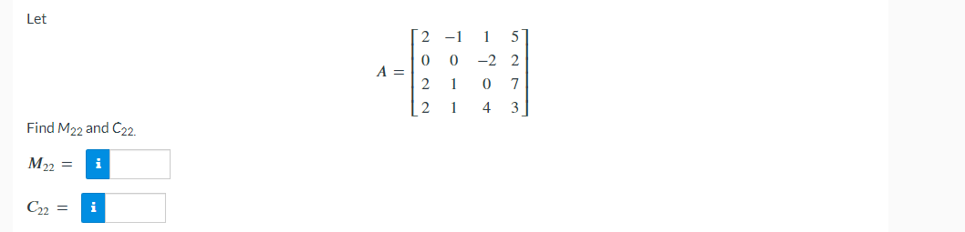 Solved LetA=[2-11500-2221072143]Find M22 ﻿and C22.M22=C22= | Chegg.com