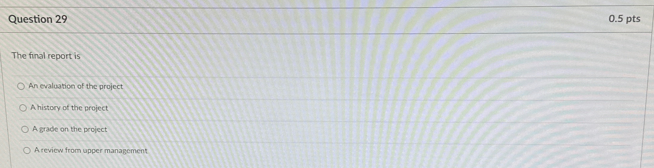 Solved Question 290.5ptsThe final report isAn evaluation of | Chegg.com