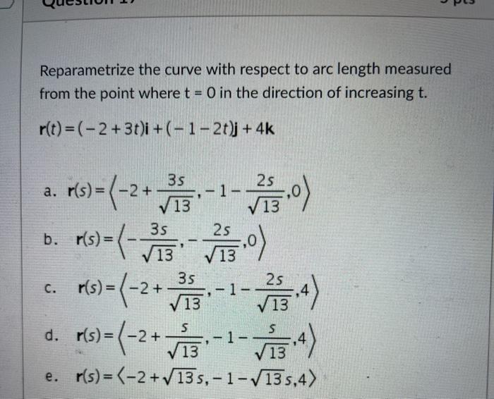 Solved > Reparametrize the curve with respect to arc length | Chegg.com