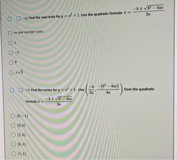 Solved 16) Find the real roots for y=x2+1. Use the quadratic | Chegg.com