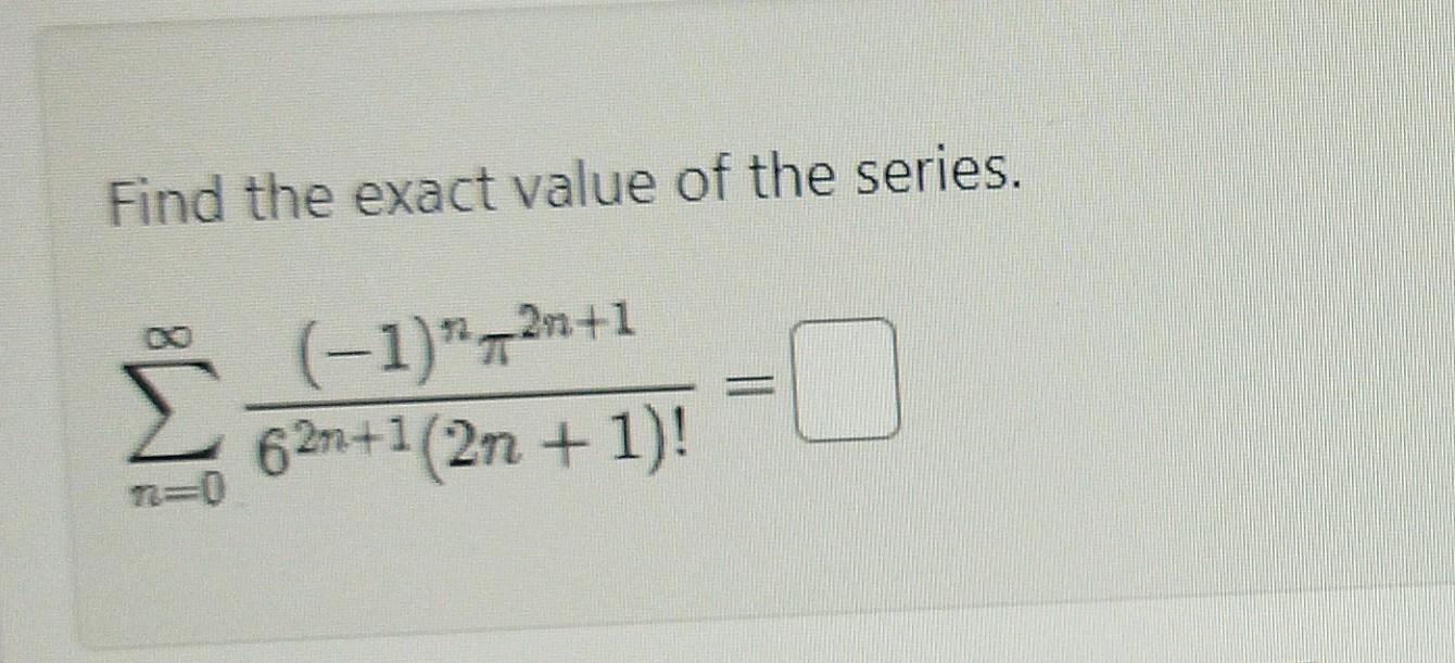 Find the exact value of the series. | Chegg.com