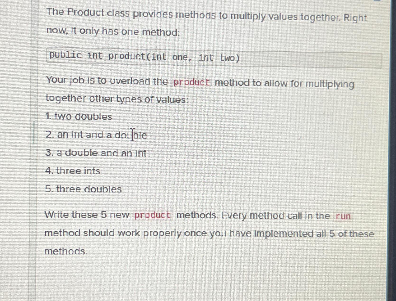 Solved The Product class provides methods to multiply values | Chegg.com
