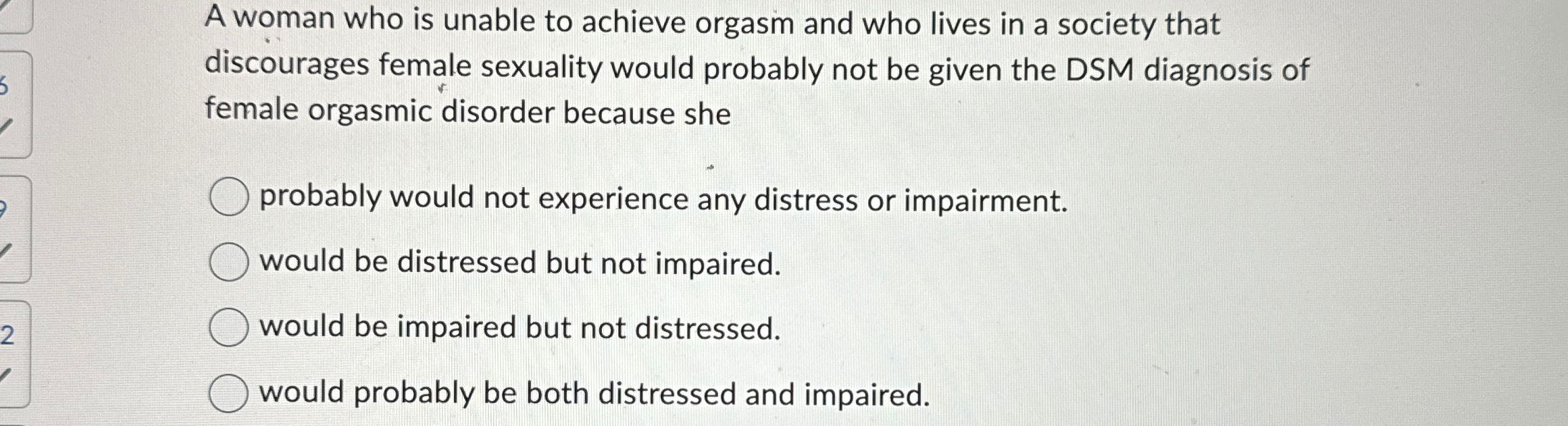 Solved A woman who is unable to achieve orgasm and who lives | Chegg.com