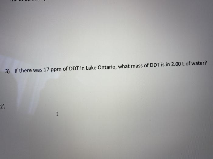 Solved 3) If there was 17 ppm of DDT in Lake Ontario, what | Chegg.com