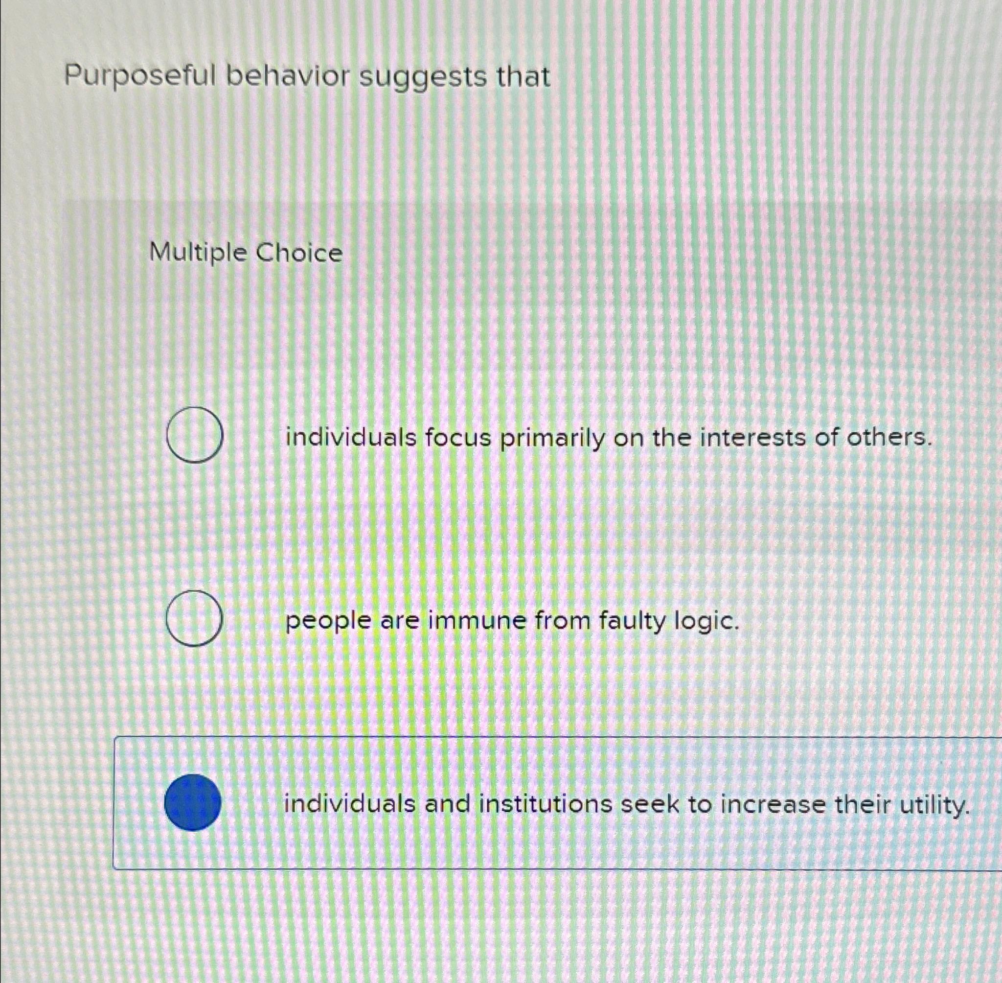 Solved Purposeful behavior suggests thatMultiple | Chegg.com