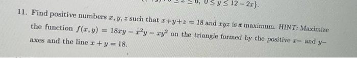 Solved 13. Find positive numbers x,y,z such that x+y+z=18 | Chegg.com
