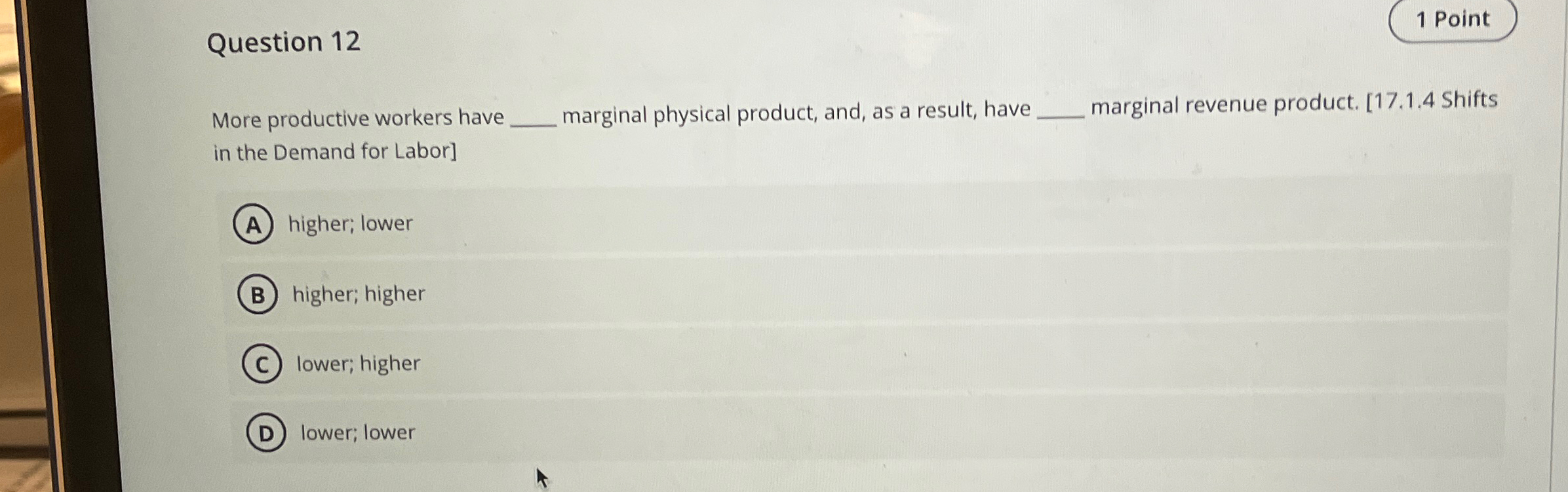 Solved Question 121 ﻿PointMore productive workers have | Chegg.com