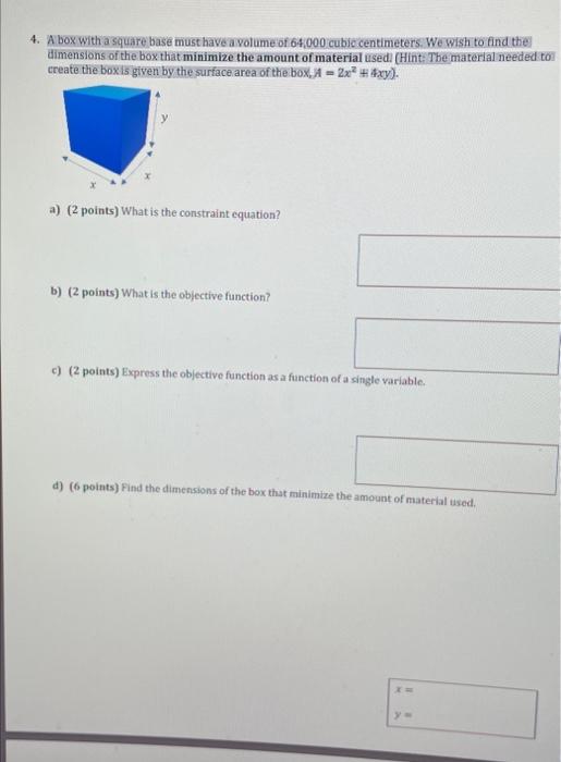 Solved 4. A box with a square base must have a yolume of | Chegg.com