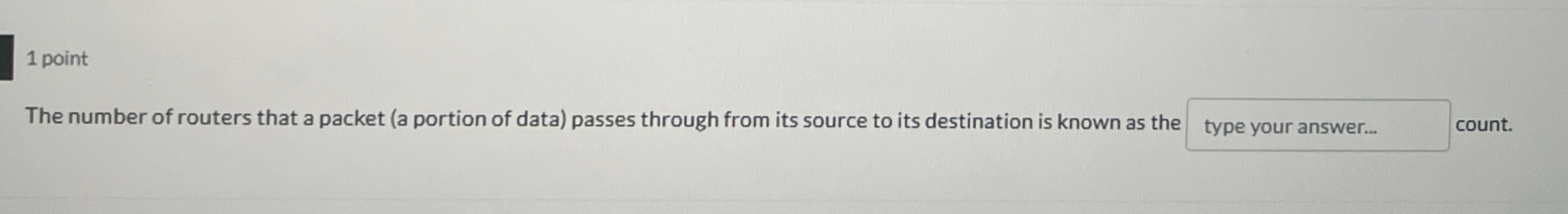 Solved 1 ﻿pointThe number of routers that a packet (a | Chegg.com