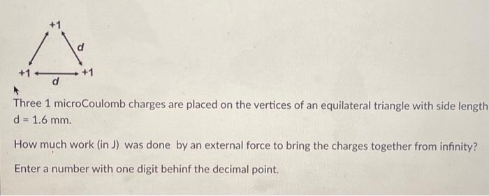 Solved Three 1 microCoulomb charges are placed on the | Chegg.com