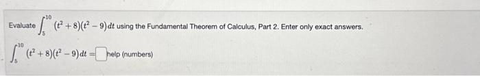 Solved Evaluate ∫510(t2+8)(t2−9)dt using the Fundamental | Chegg.com