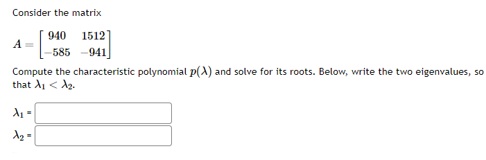 Solved Consider the matrixA=[9401512-585-941]Compute the | Chegg.com