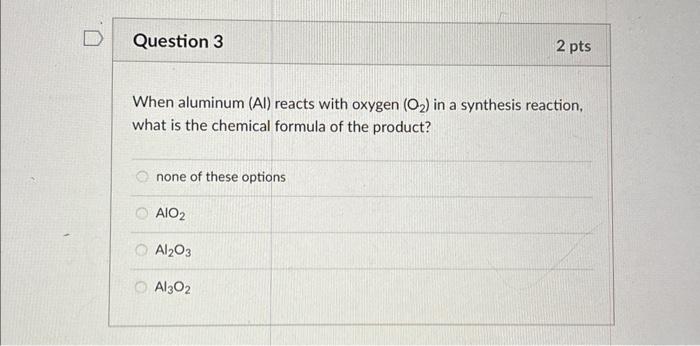 Solved When aluminum (Al) reacts with oxygen (O2) in a | Chegg.com