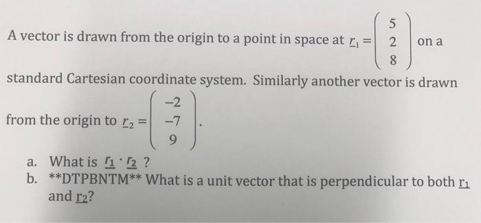Solved 5 A vector is drawn from the origin to a point in | Chegg.com
