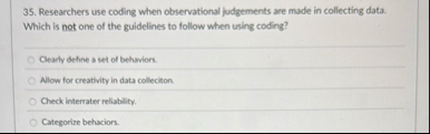 Solved Researchers use coding when observational judgements | Chegg.com