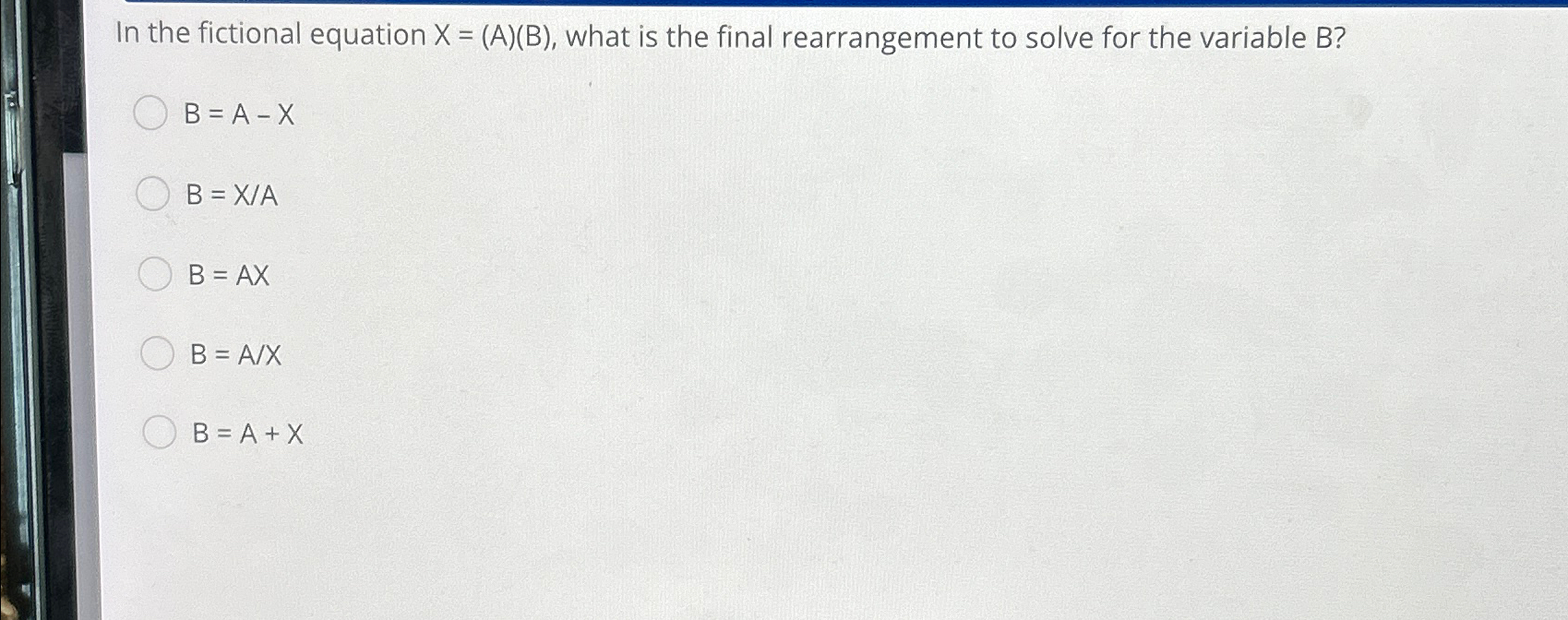 Solved In the fictional equation x=(A)(B), ﻿what is the | Chegg.com