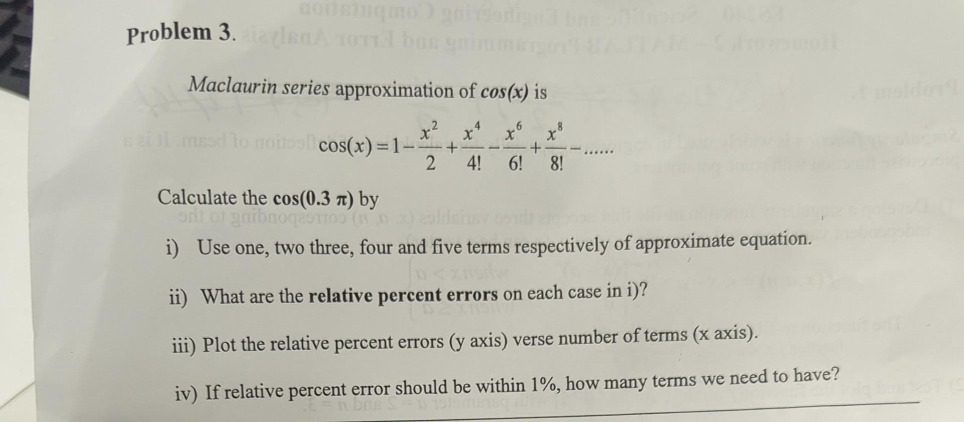 Solved Maclaurin series approximation of cos(x) is | Chegg.com