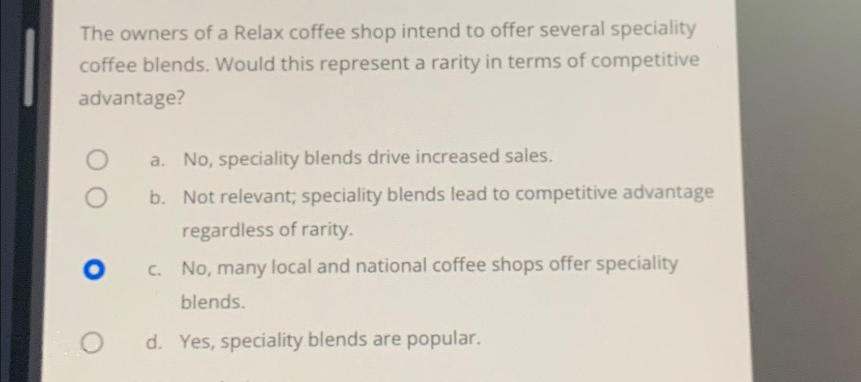 Solved The owners of a Relax coffee shop intend to offer | Chegg.com
