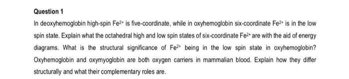 Solved Question 1 In deoxyhemoglobin high-spin Fe2+ is | Chegg.com