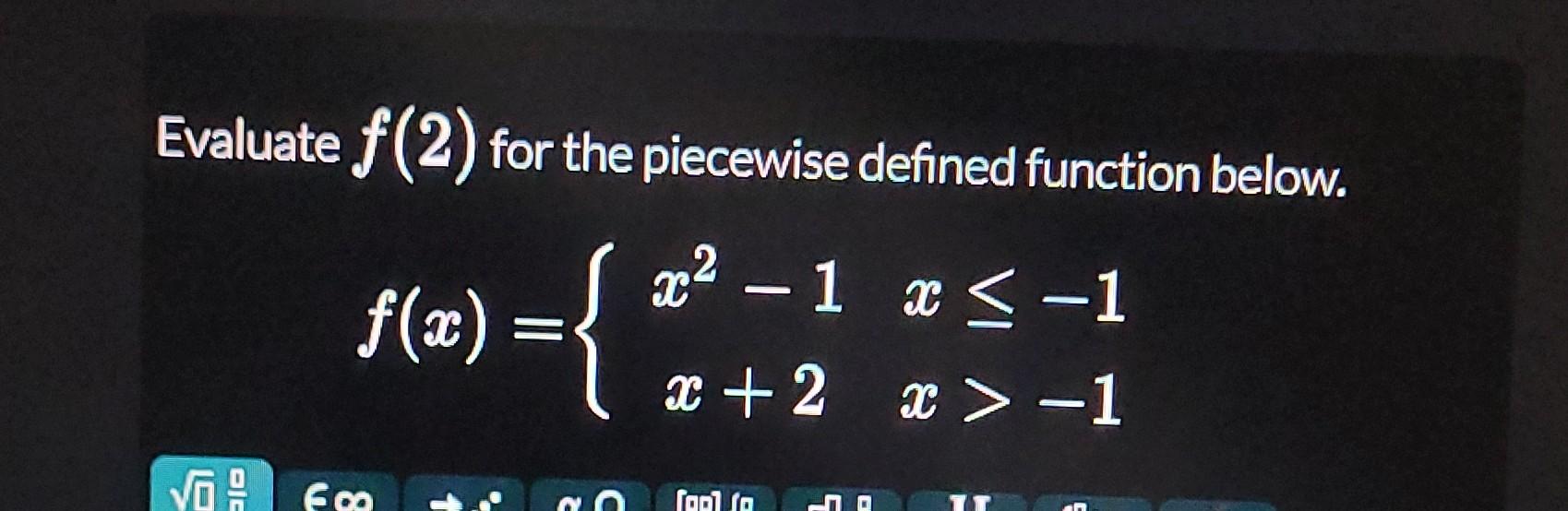 Solved Evaluate f(2) for the piecewise defined function | Chegg.com