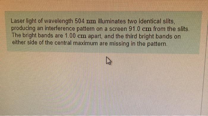 Solved Laser light of wavelength 504 nm illuminates two | Chegg.com