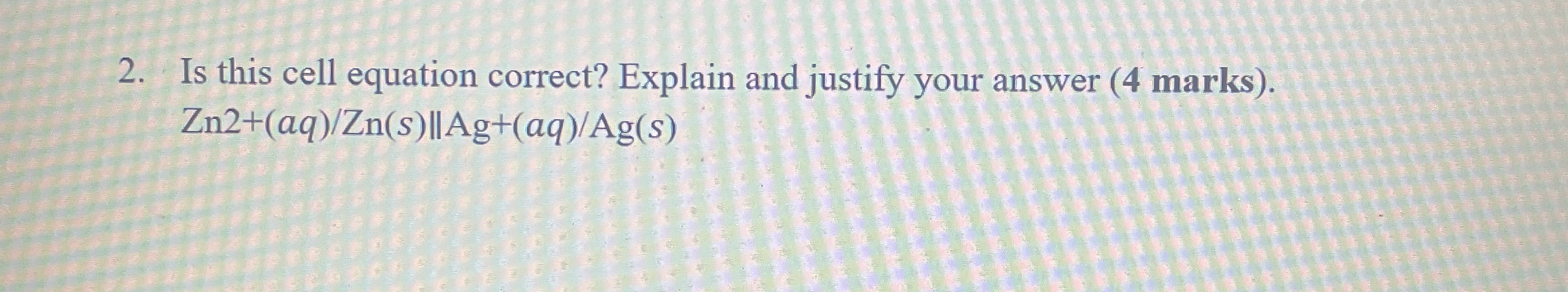 Solved Is this cell equation correct? Explain and justify | Chegg.com