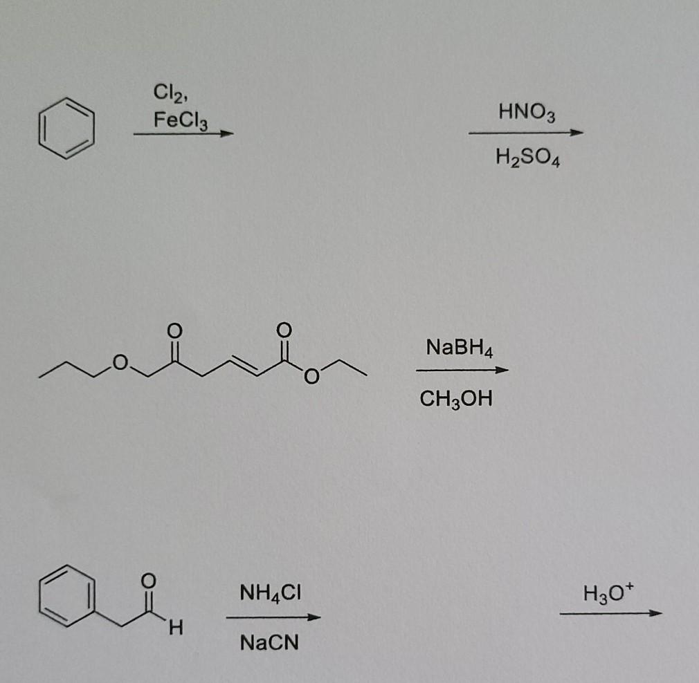 Solved Cl2, , FeCl3 HNO3 H2SO4 تمہ NaBH4 CH3OH NH4Cl HO* * H | Chegg.com