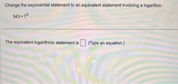 Solved Change the exponential statement to an equivalent | Chegg.com