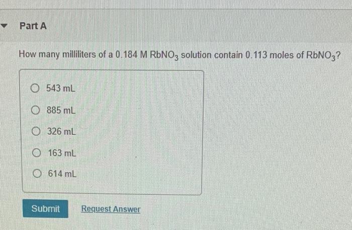 Solved Part A How many milliliters of a 0.184 M RbNO3 | Chegg.com