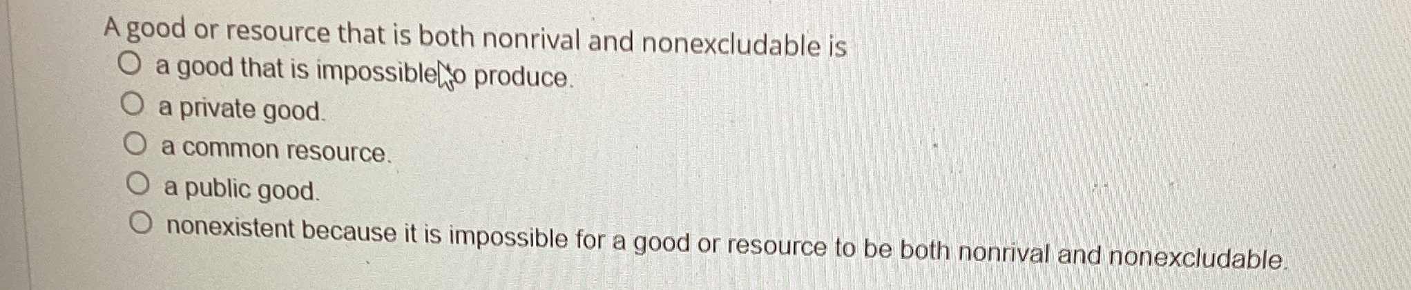 Solved A good or resource that is both nonrival and | Chegg.com