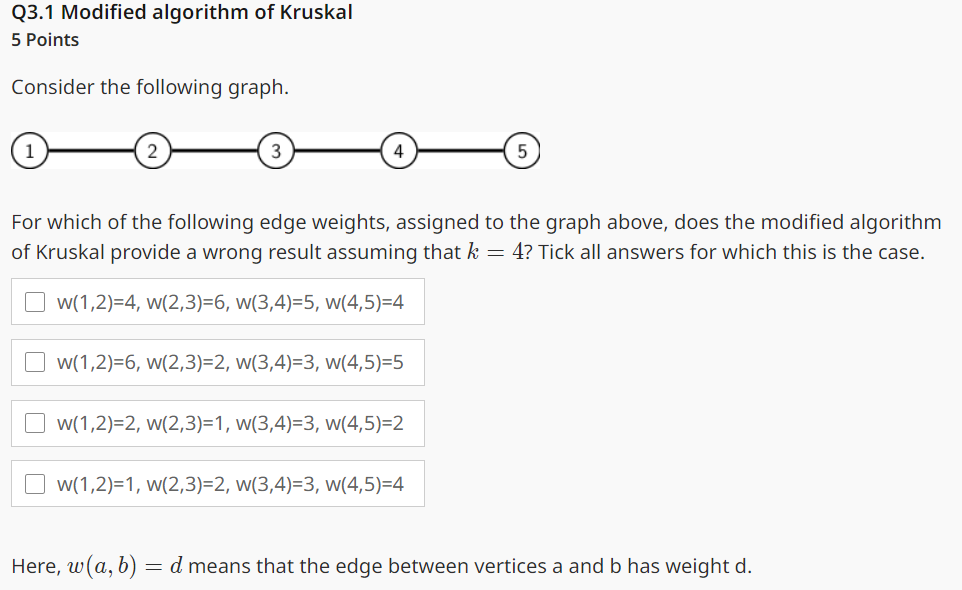 Solved Q3.1 ﻿Modified algorithm of Kruskal5 ﻿PointsConsider | Chegg.com