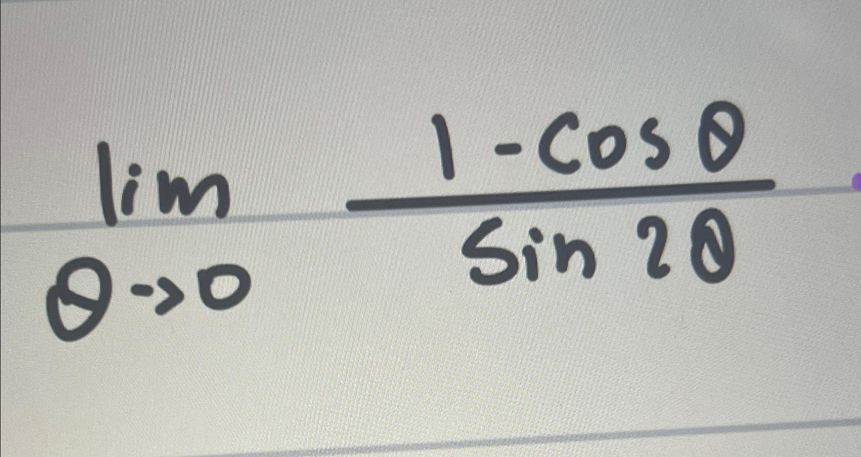 Solved lim→01-cosθsin2θ | Chegg.com