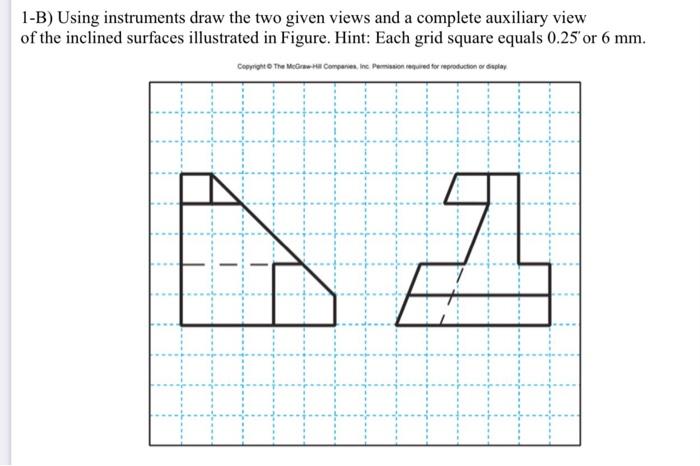 Solved 1-B) Using instruments draw the two given views and a | Chegg.com