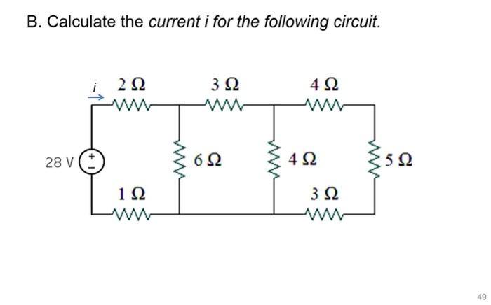 Solved B. Calculate the current i for the following circuit. | Chegg.com