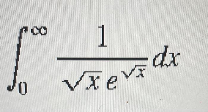 Solved ∫0∞xex1dx | Chegg.com