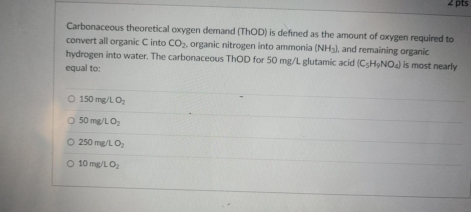 Solved 2 pts Carbonaceous theoretical oxygen demand (ThOD) | Chegg.com