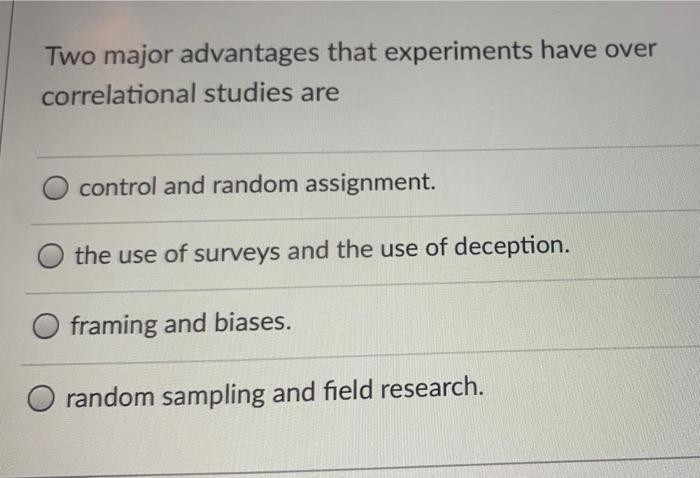 Solved Two major advantages that experiments have over | Chegg.com