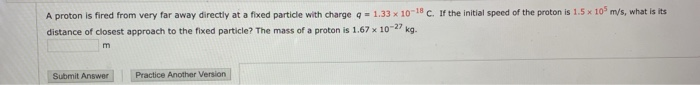 Solved A proton is fired from very far away directly at a | Chegg.com