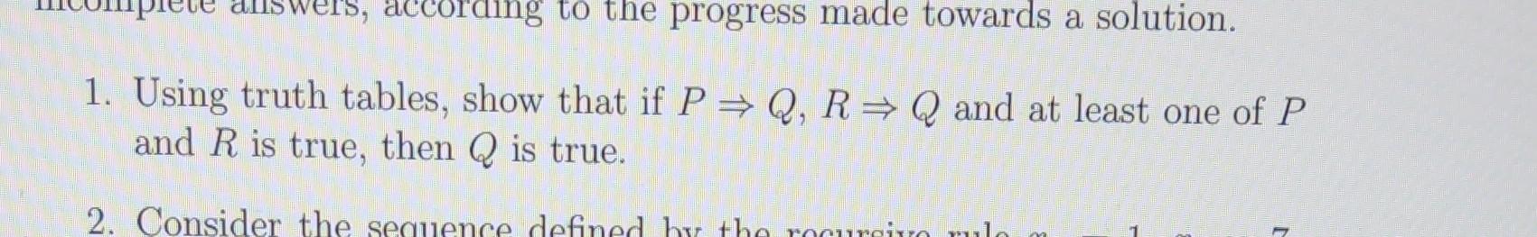 Solved 1. Using truth tables, show that if P⇒Q,R⇒Q and at | Chegg.com