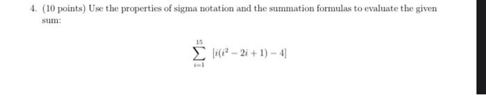 Solved 4. (10 points) Use the properties of sigma notation | Chegg.com