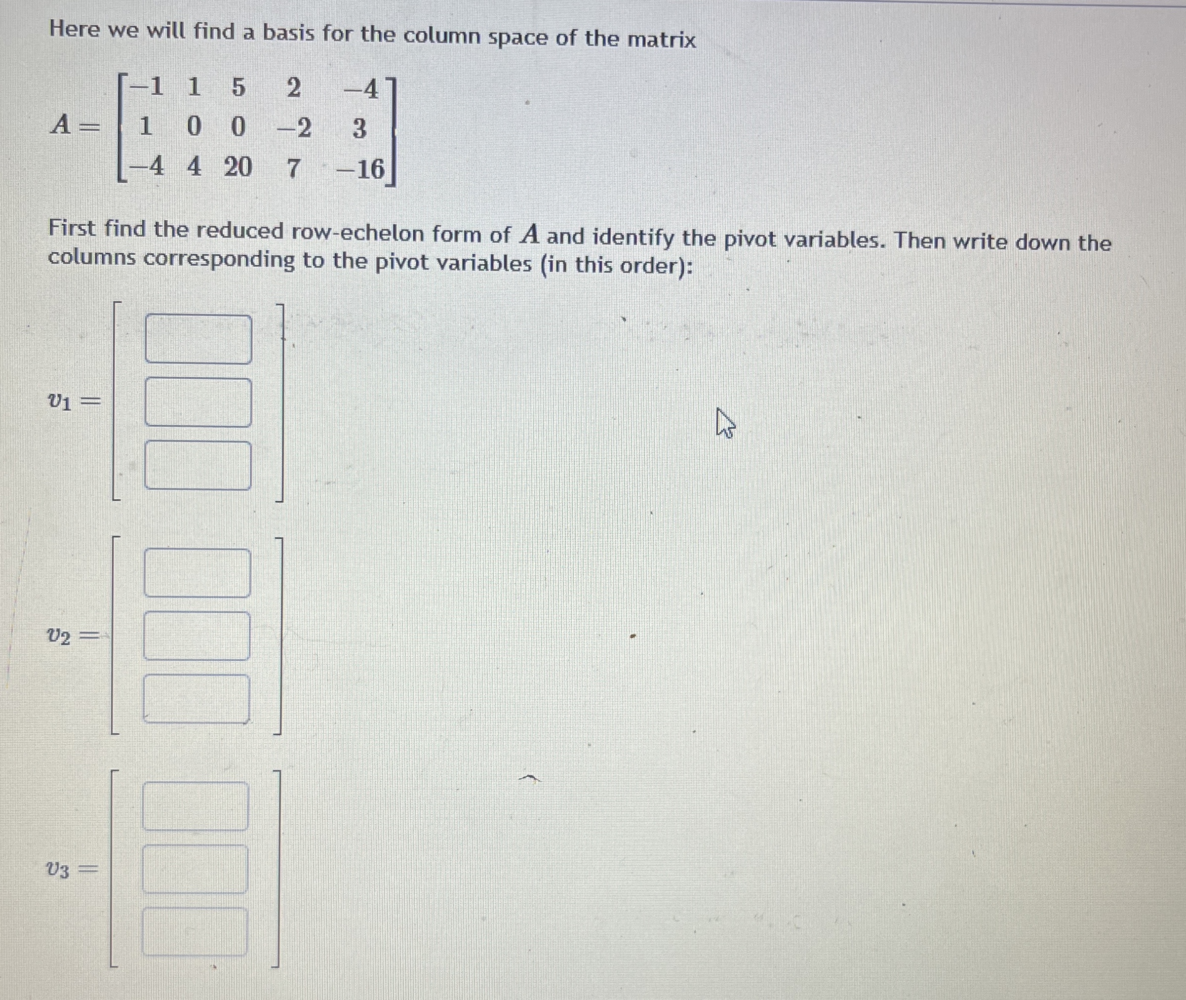 Solved Here we will find a basis for the column space of the | Chegg.com