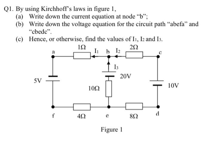 Solved Q1. By using Kirchhoff's laws in figure 1 , (a) Write | Chegg.com