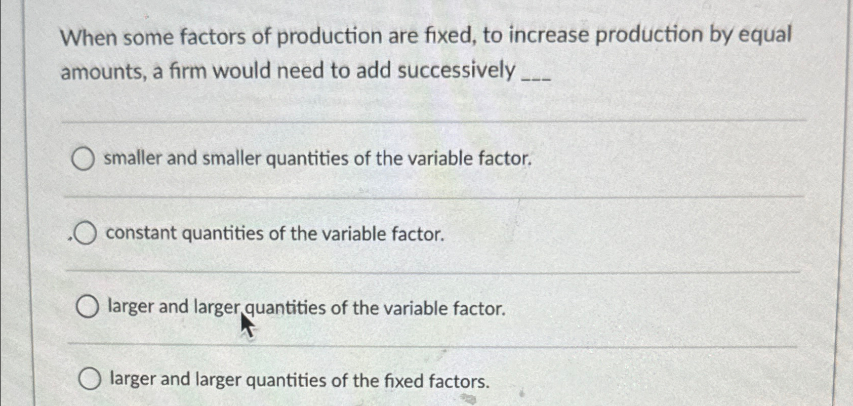 Solved When some factors of production are fixed, to | Chegg.com